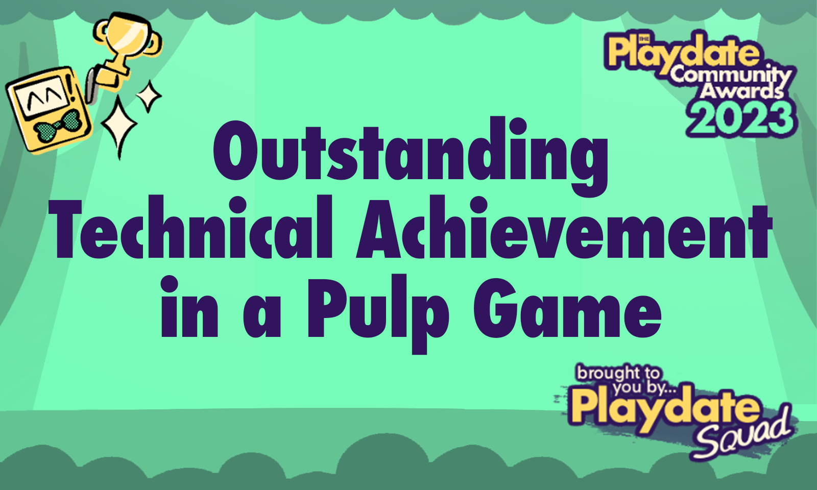 Playdate Outstanding Technical Achievement in a Pulp Game